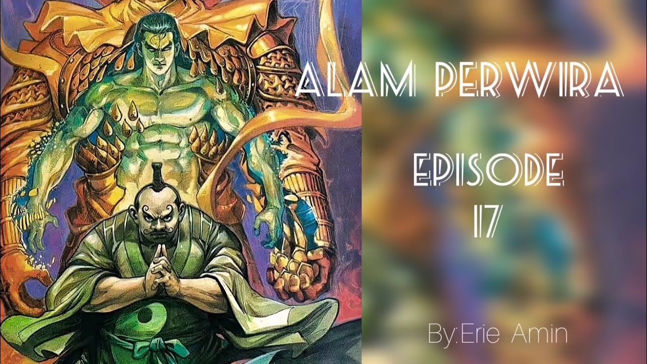 ALAM PERWIRA - Episode 17 ( Badan kebal Rahib Esa ) - YouTube