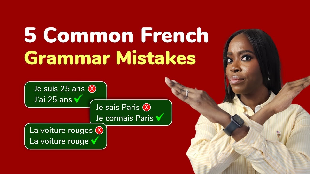 5 Common French Grammar Mistakes That Make You Sound Like a Beginner ...