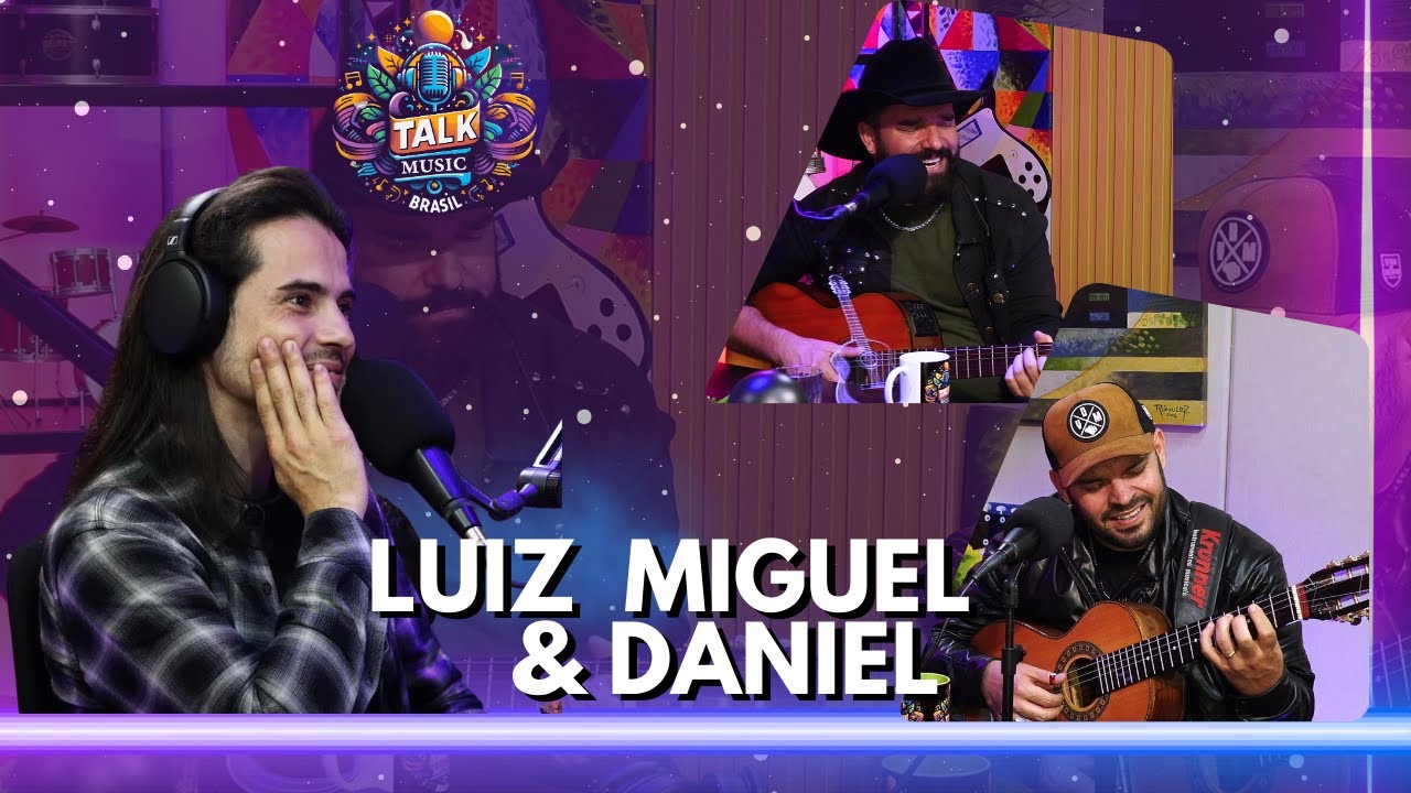Talk Music Brasil - EP14 - Luiz Miguel e Daniel - YouTube