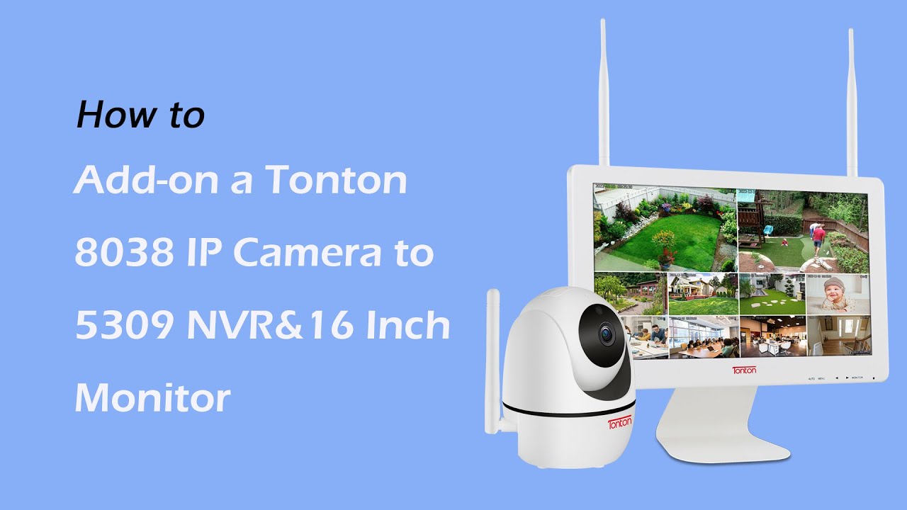 How to add a Tonton 8038 IP camera to 5309 5MP NVR and All-in-One Ultra ...