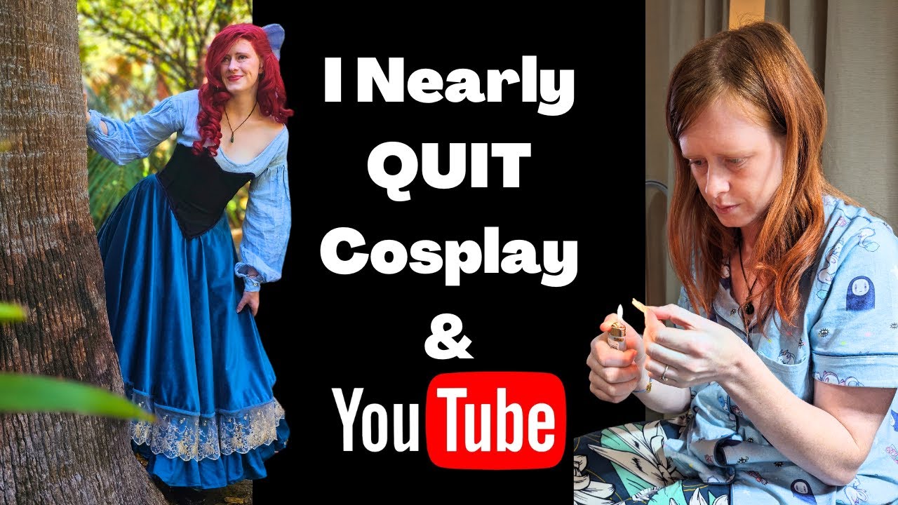 Almost Giving Up; Why I Nearly Quit Cosplay and YouTube - YouTube