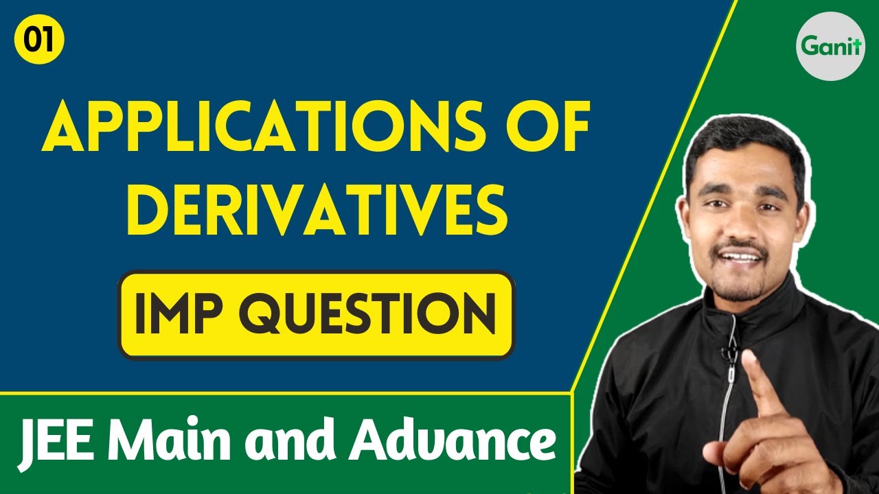 Applications of Derivatives - 01 | JEE IMP Questions | JEE Main ...