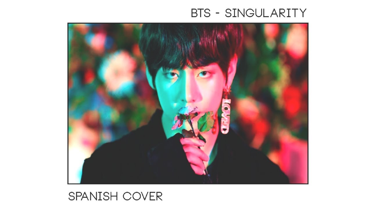 Singularity【 BTS ( V ) 】Spanish Version Mapi Ortega - YouTube