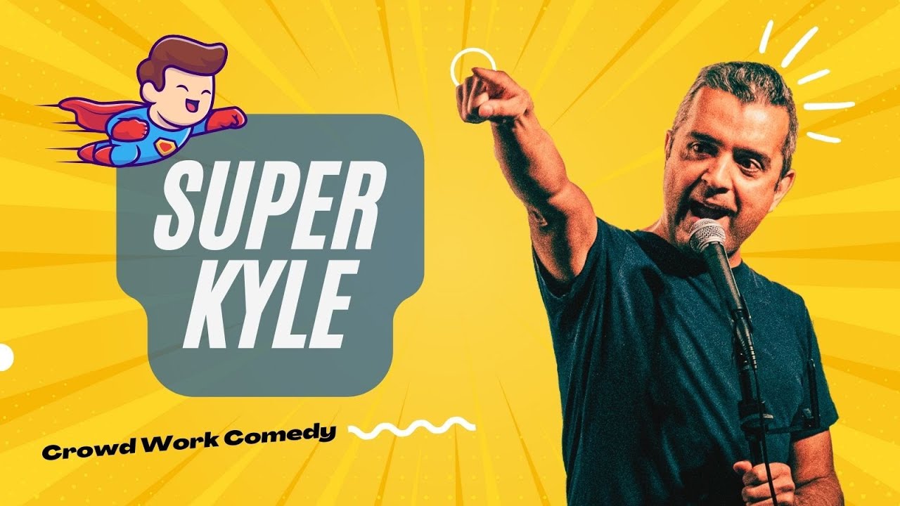 Stand-up Crowd-work | That's because I'm Kyle, Super Kyle! 🦸‍♂️🤩 - YouTube