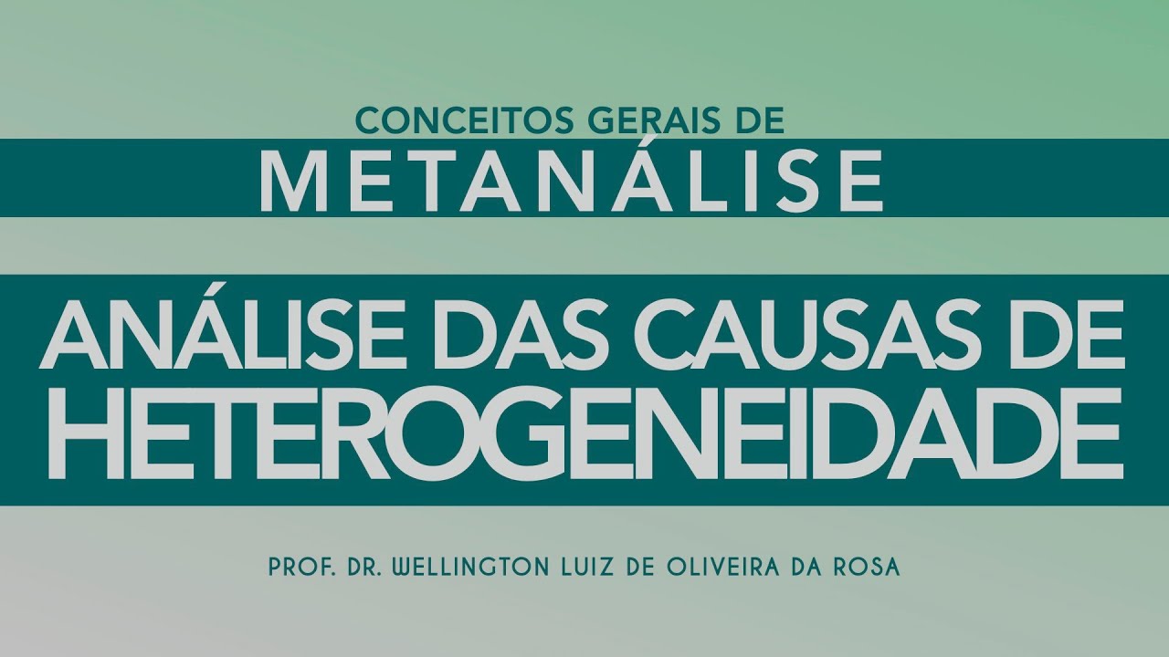 Análise das causas de heterogeneidade em metanálise - YouTube