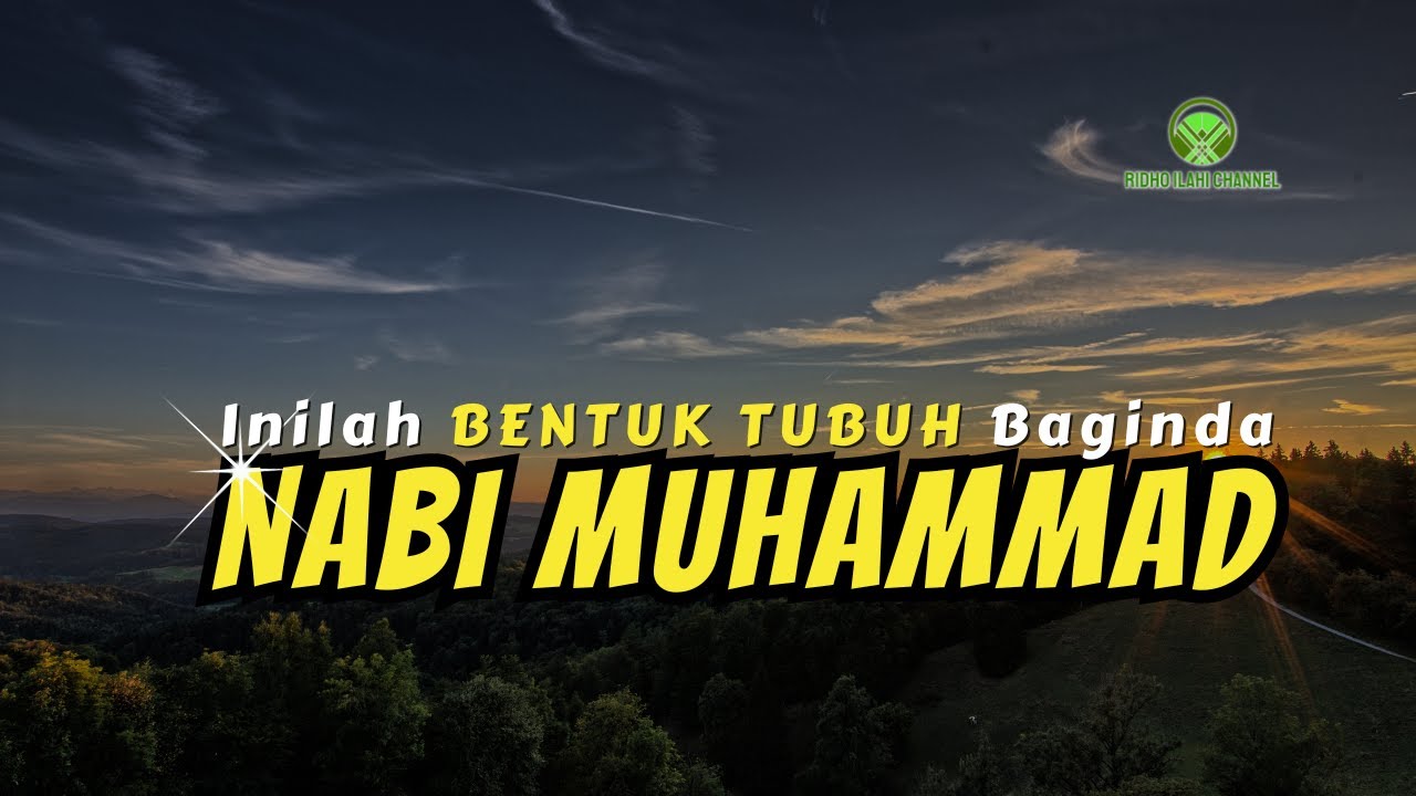 Inilah Fakta Tentang Bentuk Fisik Nabi Muhammad yang Harus Kamu Tahu ...