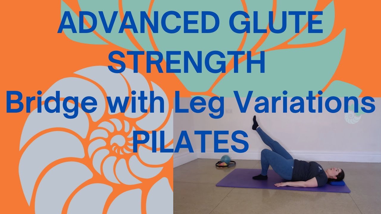 ADVANCED GLUTE STRENGTH Bridge with Leg Variations PILATES - YouTube