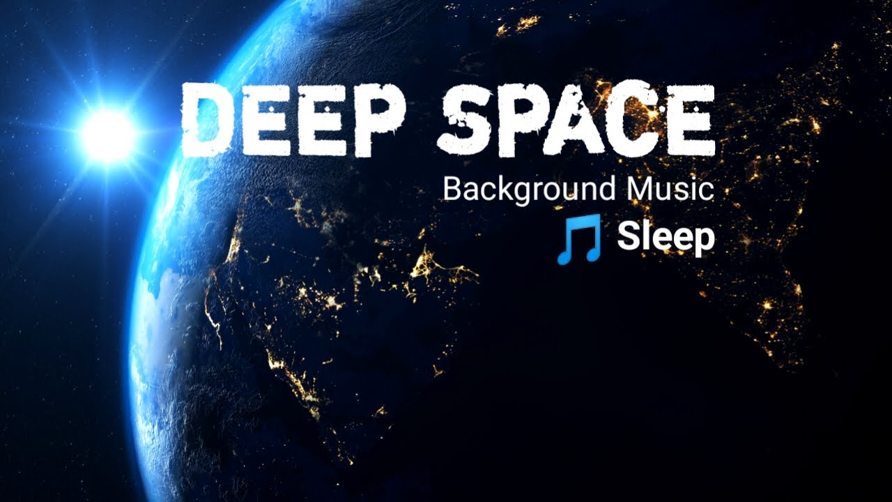 DEEP SPACE - Background music | Sound for sleep #freemusic #nocopyright ...