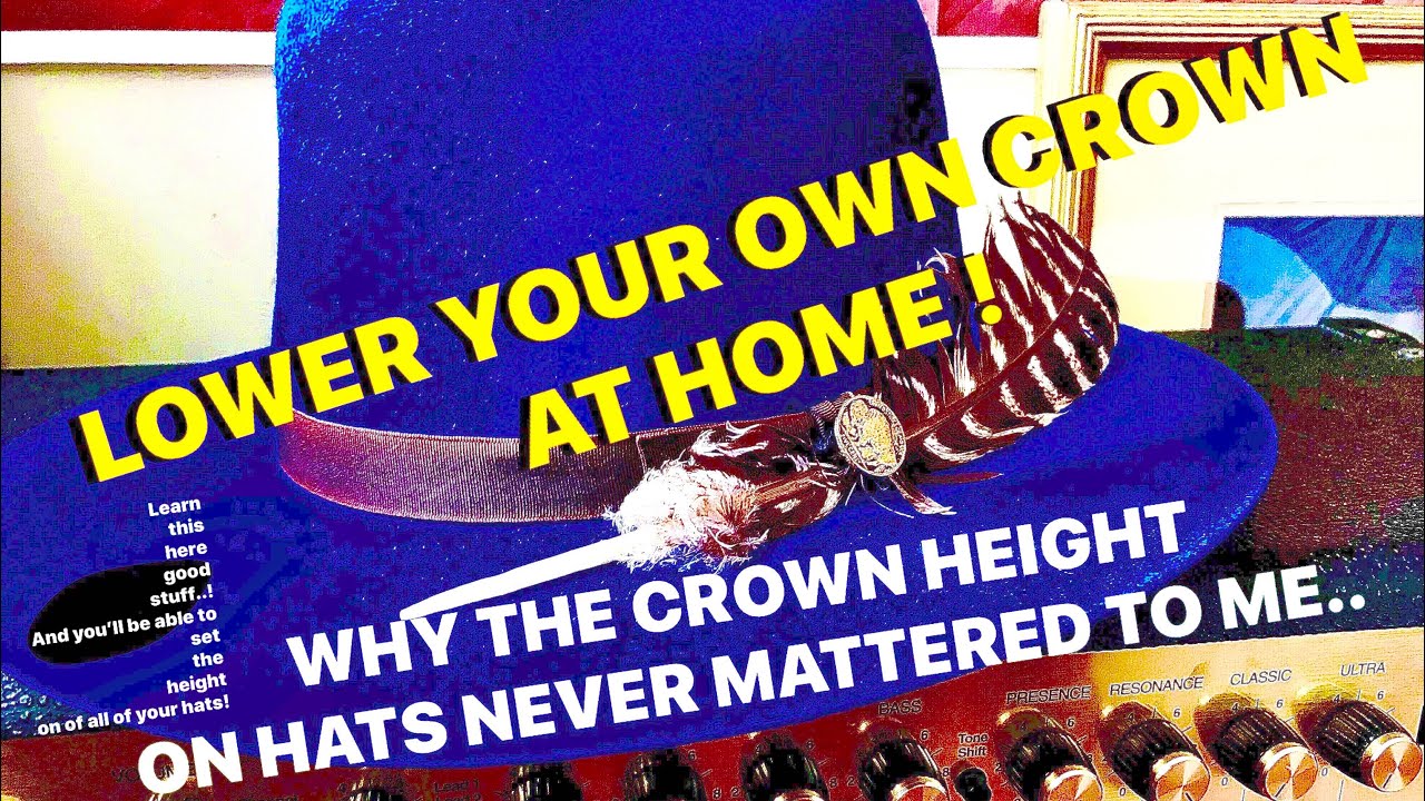 Why Crown Heights on Hats Never Mattered To Me.. LOWER YOUR OWN CROWN ...