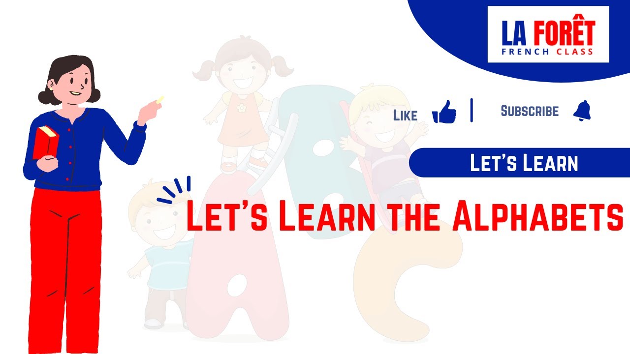 Let's Learn The Alphabets in French || La Forêt French Class - YouTube