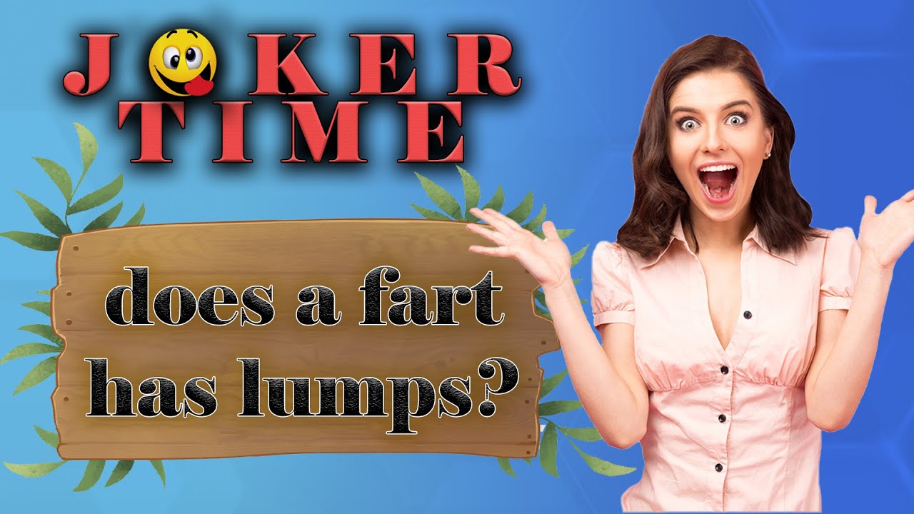 dirty jokes : 🤣 does a fart has lumps? - funny jokes - YouTube