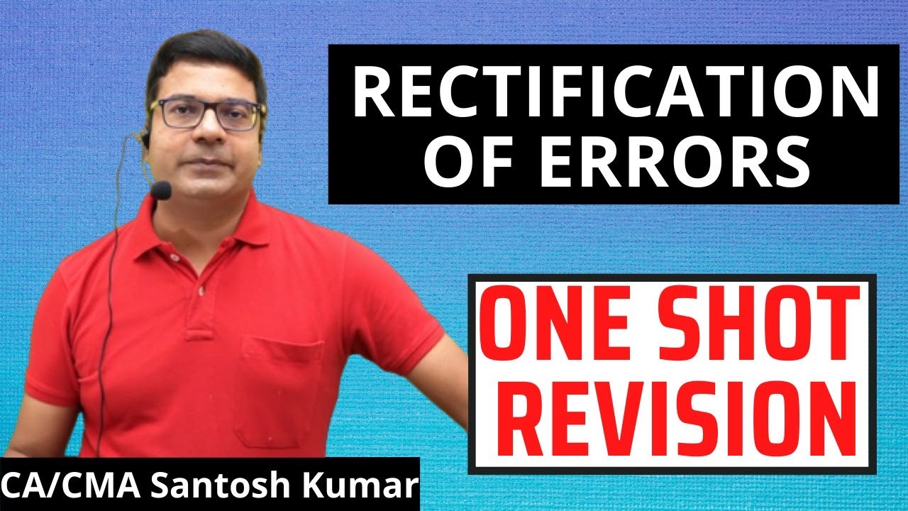 Revision of Rectification Of Errors | By CA/CMA Santosh Kumar Sir - YouTube
