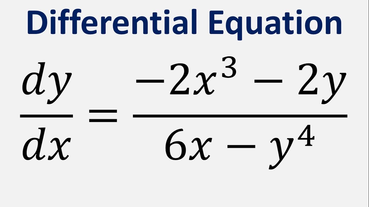Differential Equation: (-2x^3 - 2y)/(6x - y^4) - YouTube