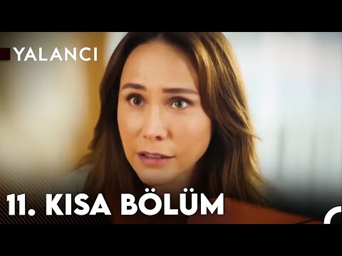 Yalancı | 11. Kısa Bölüm