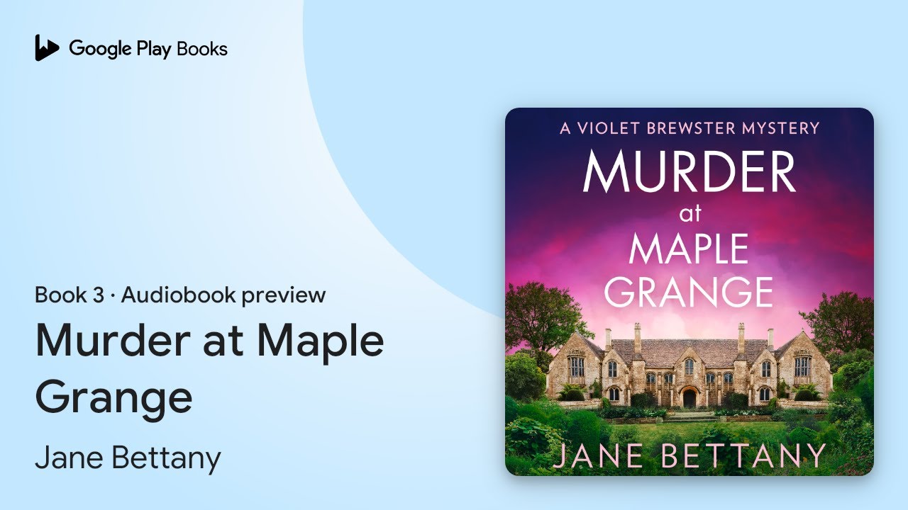 Murder at Maple Grange Book 3 by Jane Bettany · Audiobook preview - YouTube