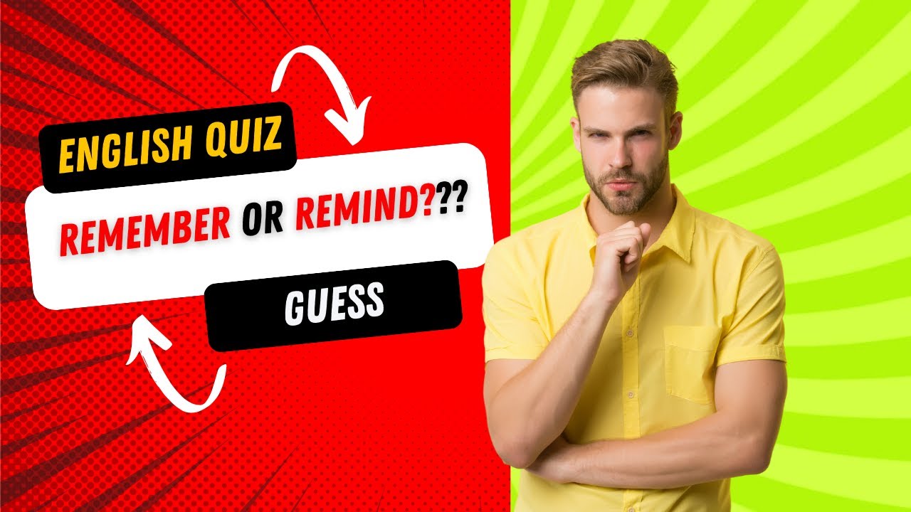 English Quiz: Understanding the Difference Between 'Remember' and ...