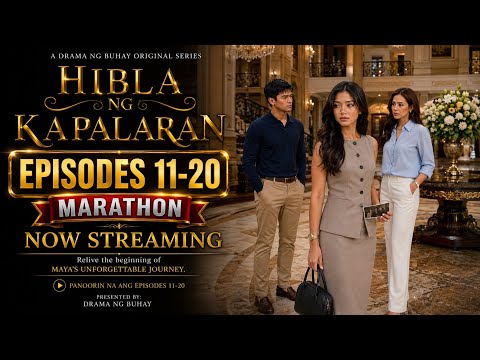 HIBLA NG KAPALARAN | EPISODES 11–20 MARATHON | Nagtagpo na ang Mag-Ama!Hindi pa tapos ang laban! 