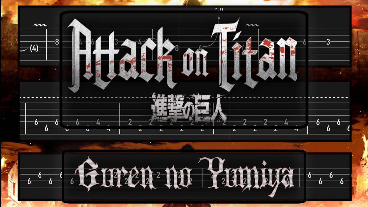[ ANIME TABS ] Guren no Yumiya - Attack on Titan Opening 1| Guitar and ...