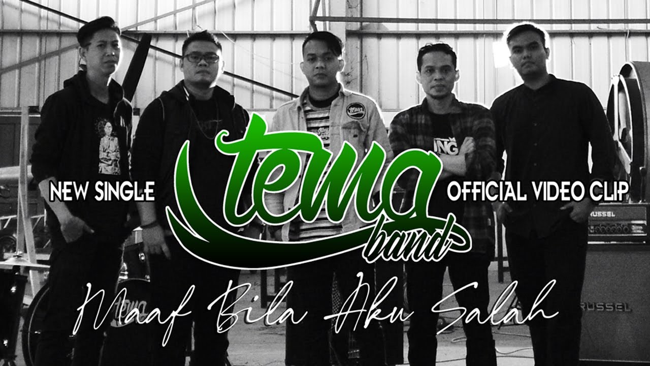 TEMA BAND - MAAF BILA AKU SALAH ( Official Video Clip ) - YouTube