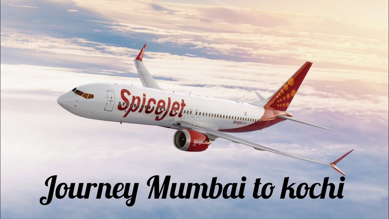 journey Mumbai to kochi at Flight SG9991 spicejet - YouTube