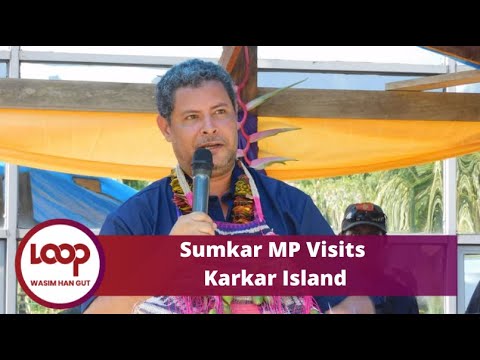Sumkar MP visits Karkar Island - YouTube