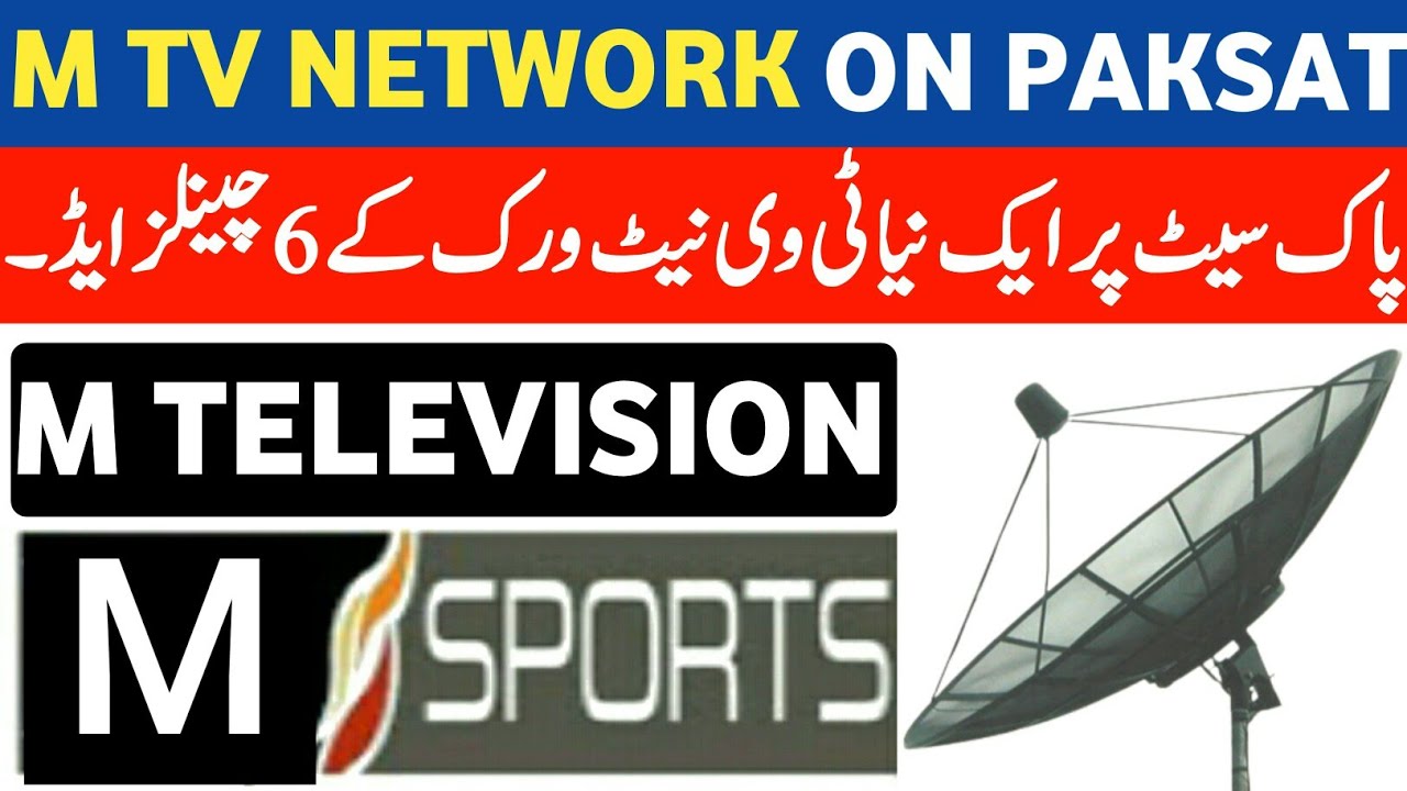 M Tv Network is going to start 4 channels test transmission on Paksat ...