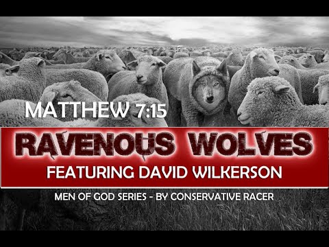 "Ravenous Wolves" - Matthew 7:15 (Featuring David Wilkerson) - YouTube