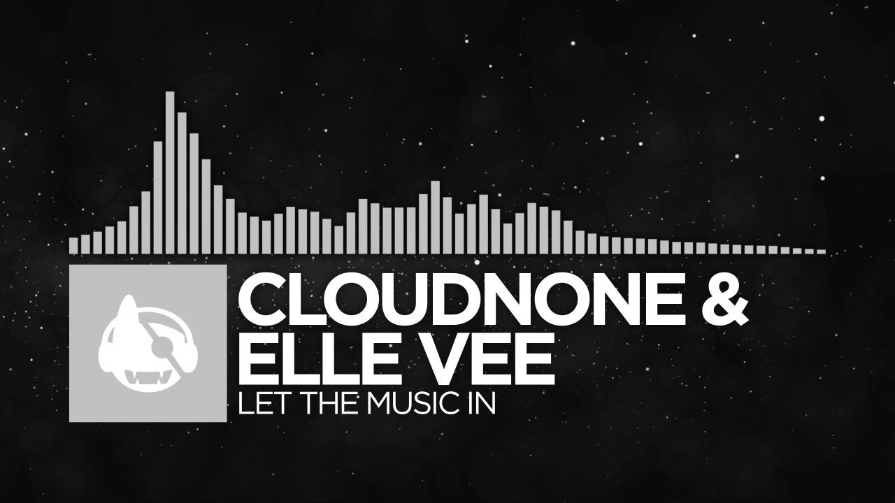 [Garage] - CloudNone & Elle Vee - Let the Music In [WISH EP] - YouTube