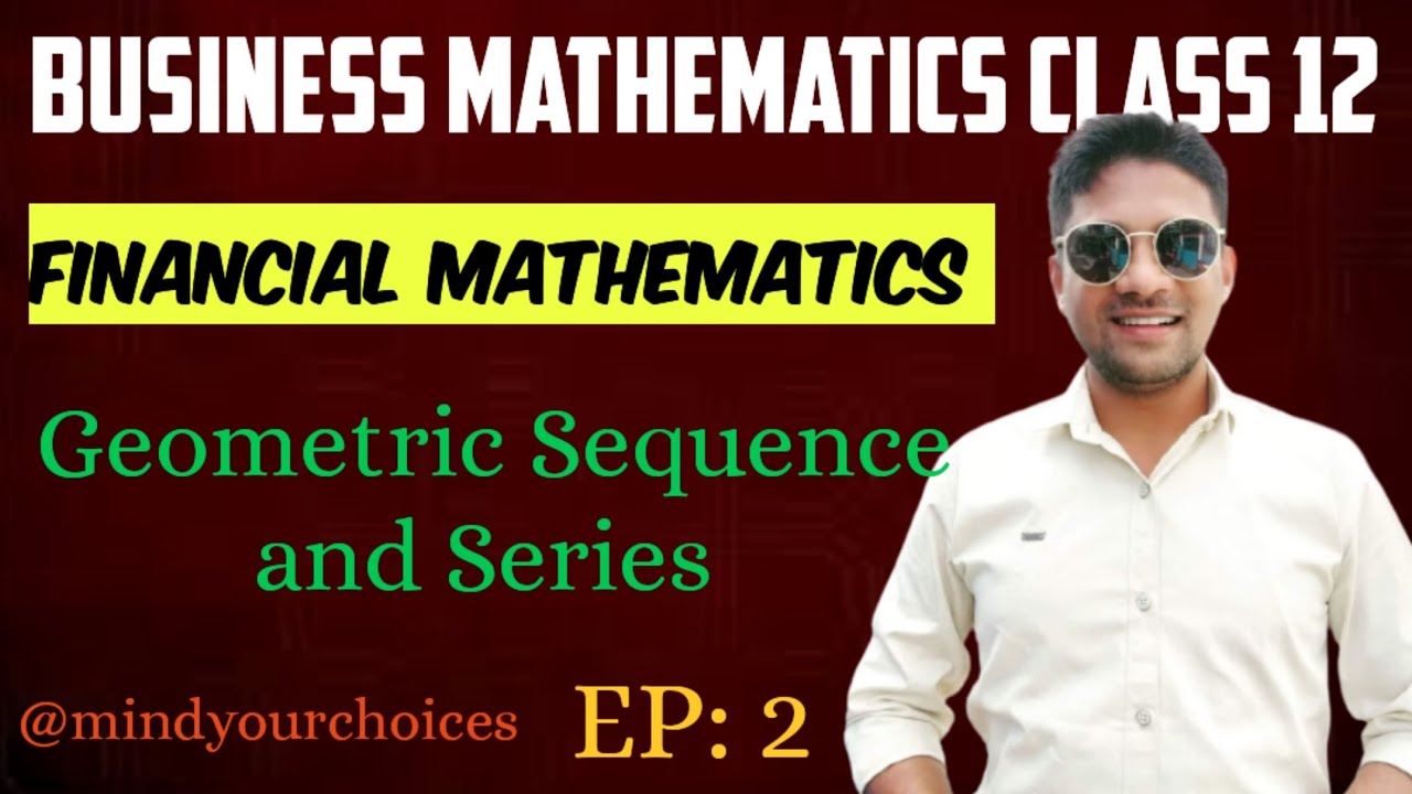 Geometric Sequence and Series Class 12 | Business Math Class 12 ...
