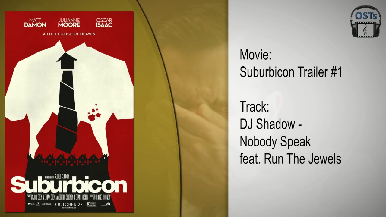 Suburbicon | Soundtrack | DJ Shadow - Nobody Speak (feat. Run The ...