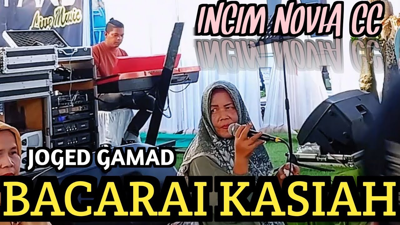 Bacarai Kasiah - Joged Gamad Nonstop (( Cover )) Incim Novia CC || Live ...
