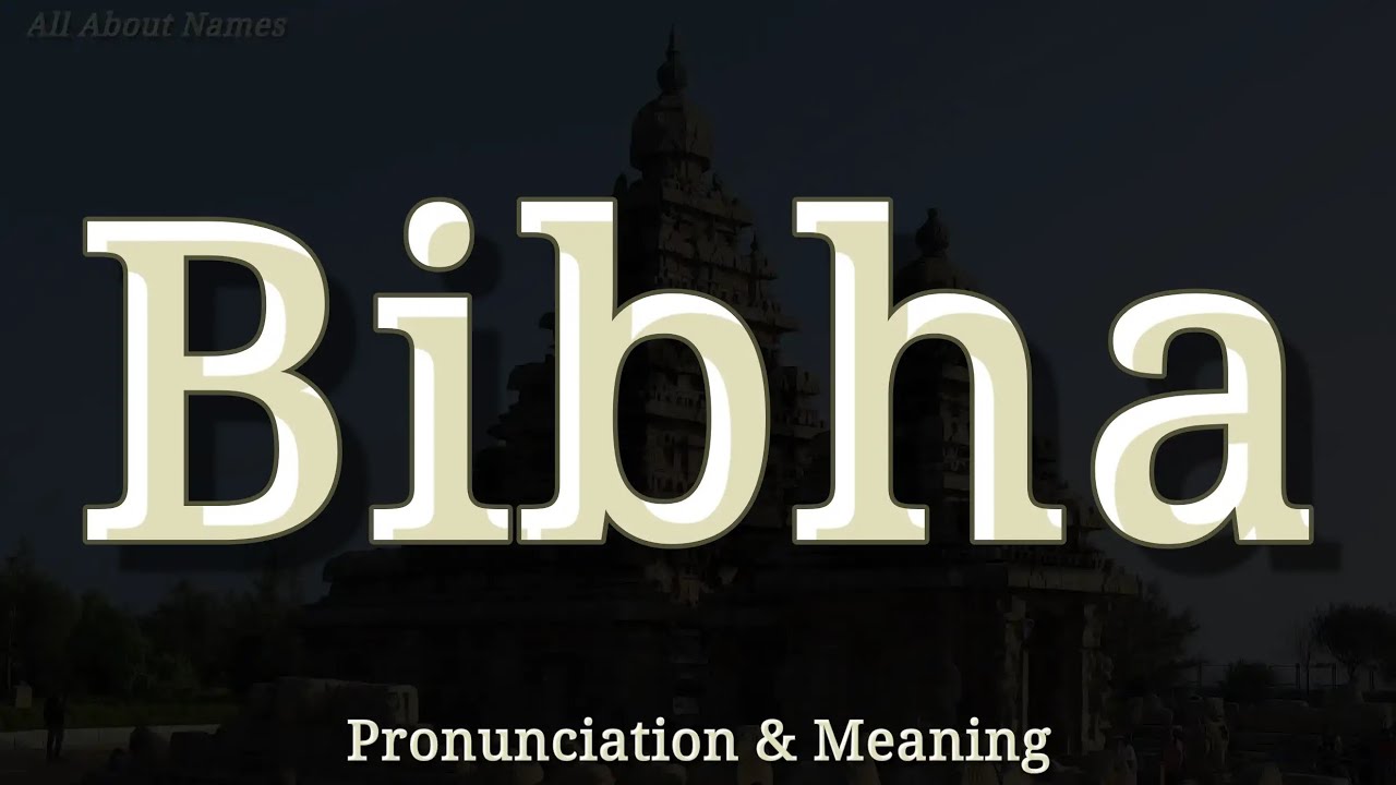 Bibha - Pronunciation and Meaning - YouTube