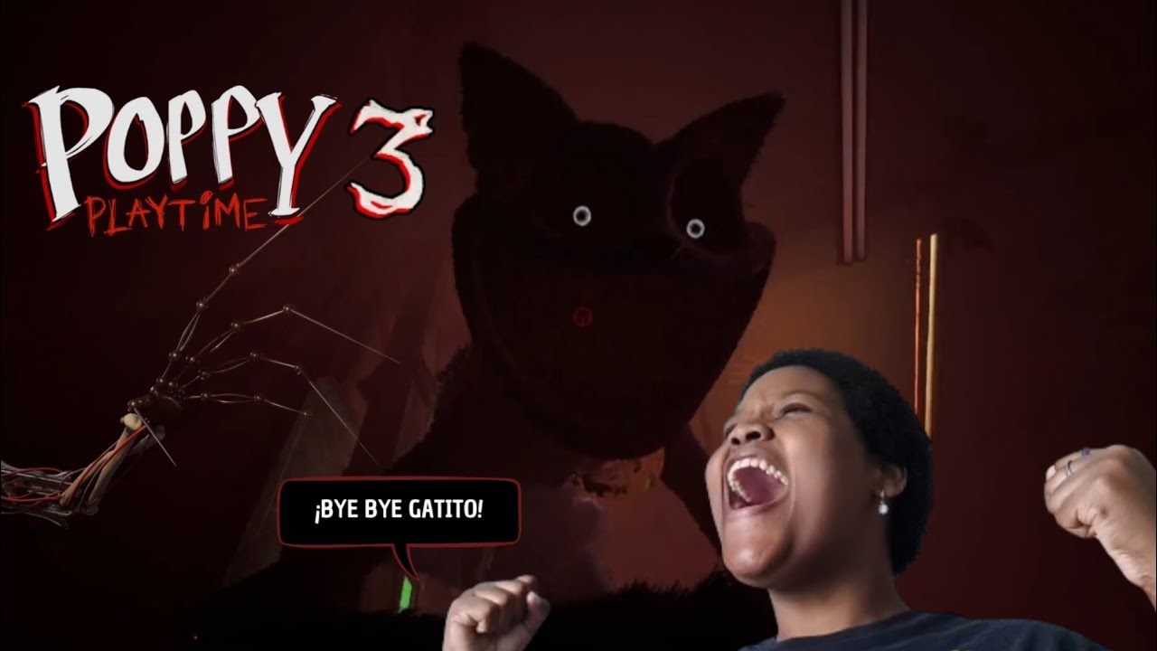 BYE BYE GATITO| Poppy Playtime: Chapter 3 (Parte Final) - YouTube