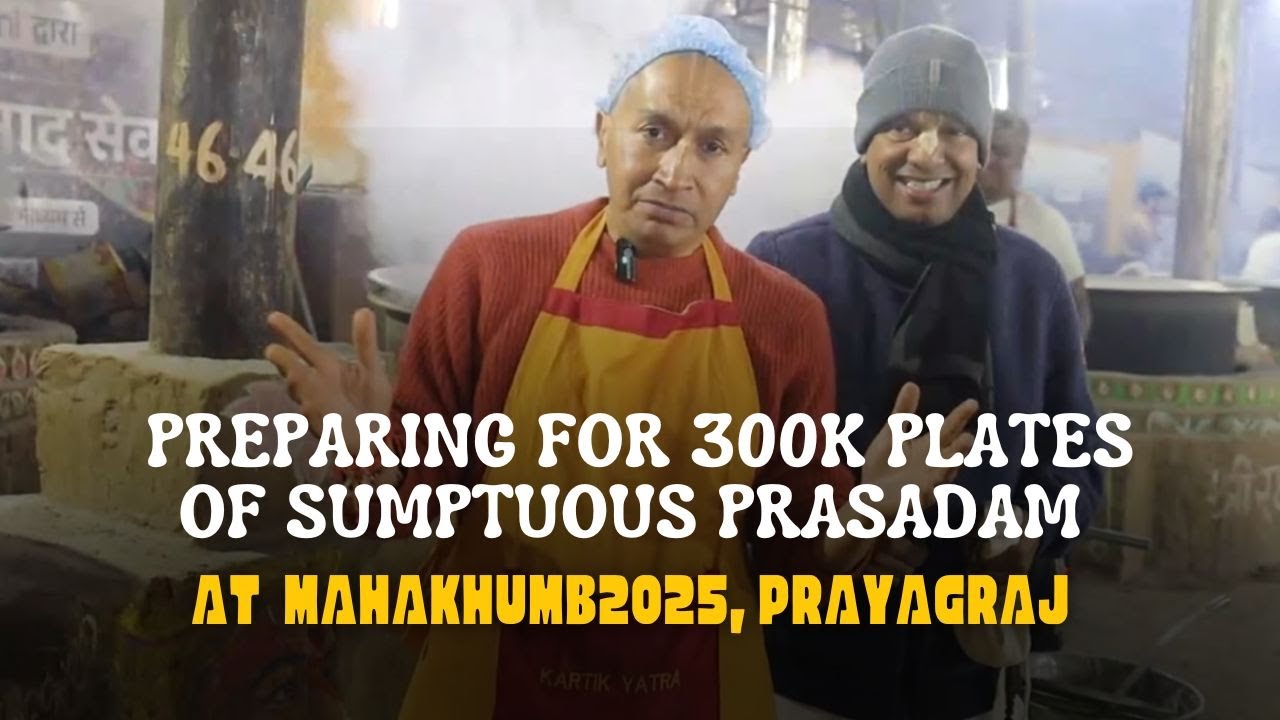 Preparing for 300k Plates of Sumptuous Prasadam at Mahakhumbhmela2025 ...