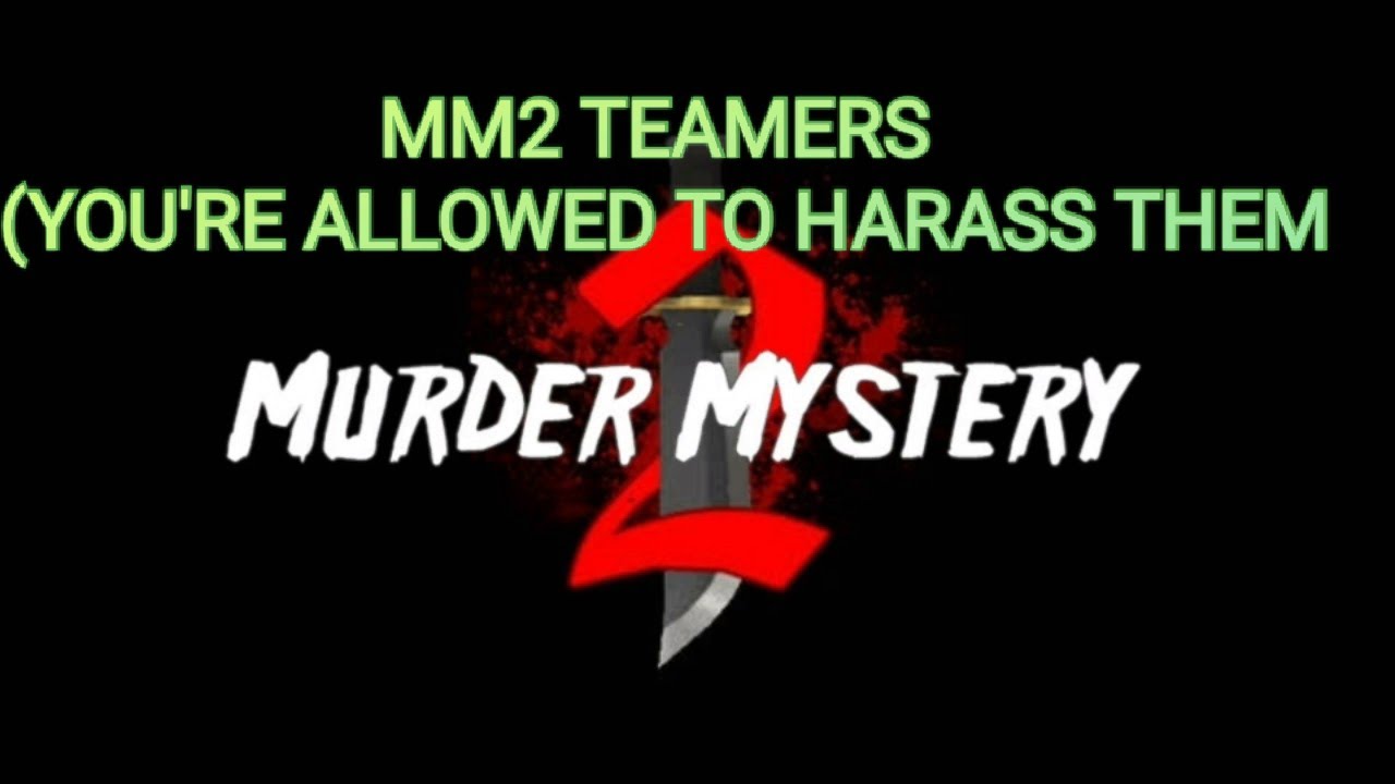MM2 Teamers being greedy and won't let me farm - YouTube