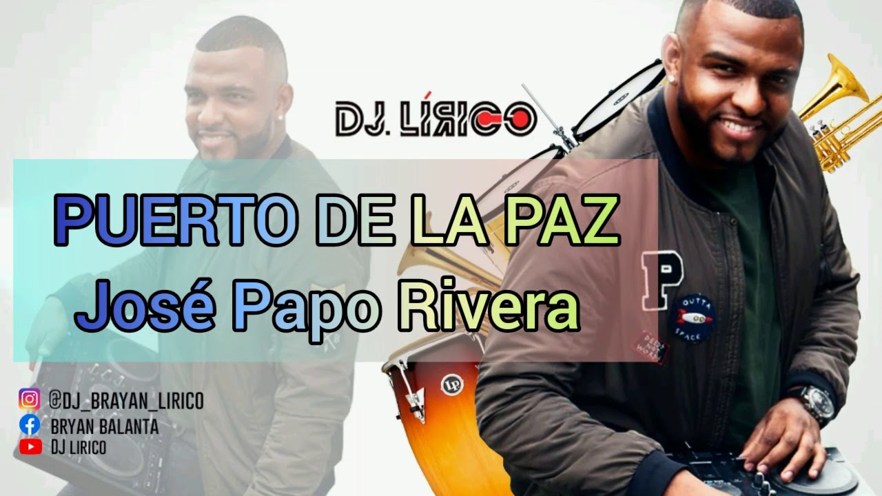 PUERTO DE LA PAZ JOSE PAPO RIVERA DJ LIRICO - YouTube