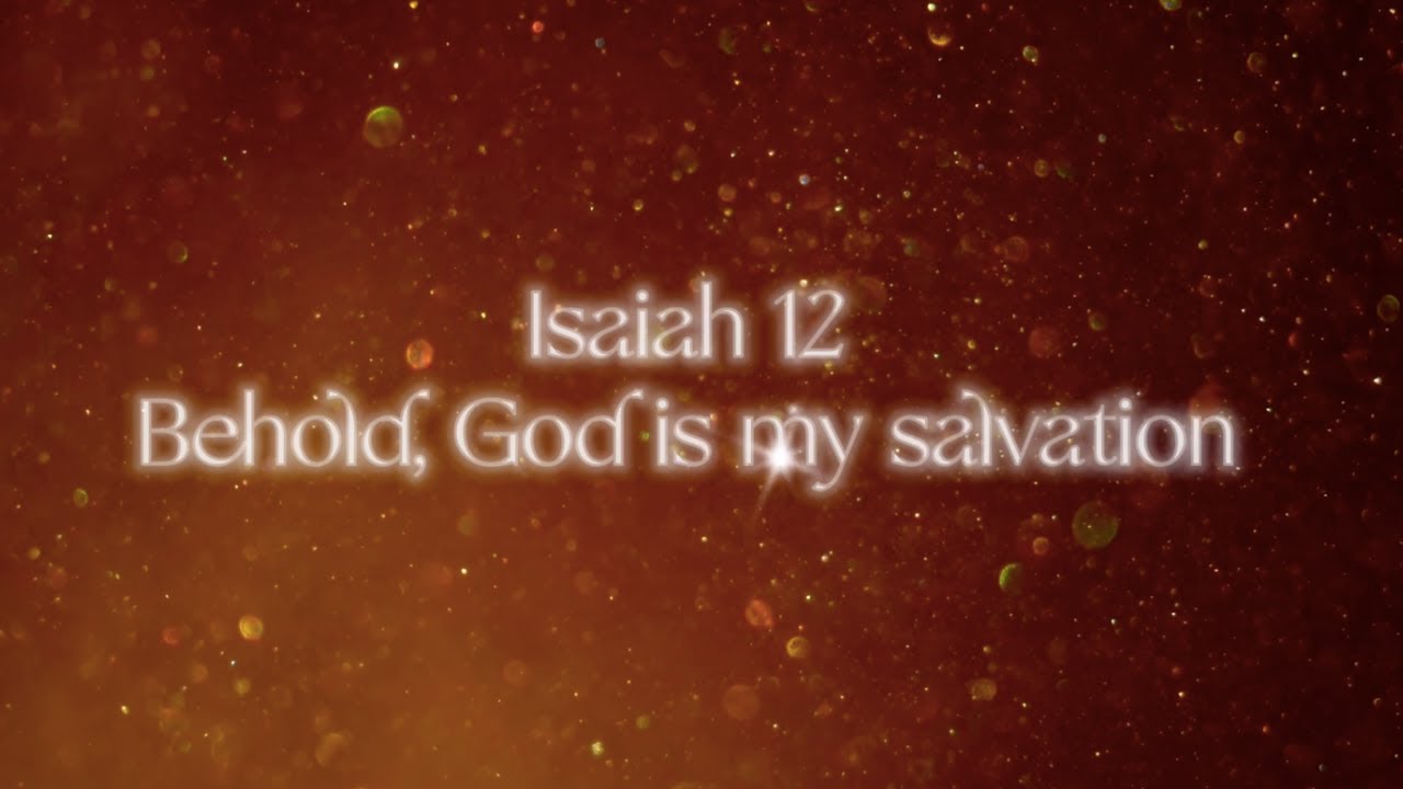 Isaiah 12 ｜God is my song and salvation | Sing to Remember God's Word ...