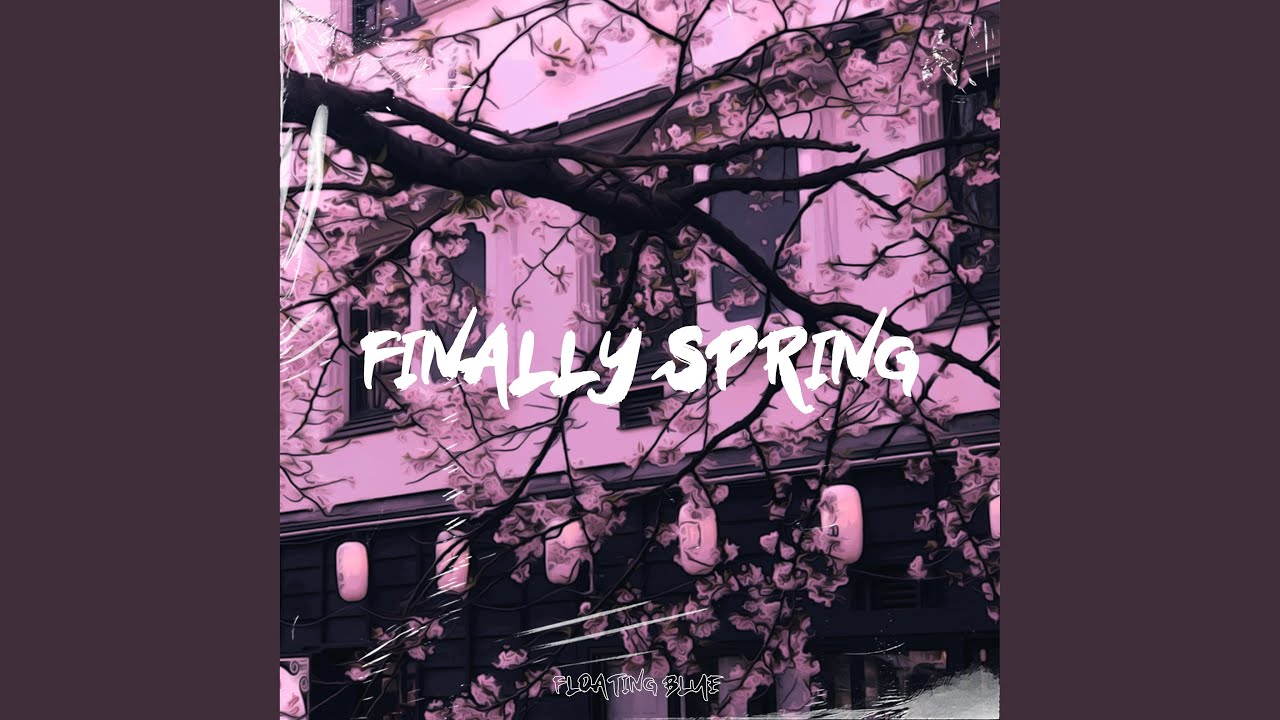 Finally Spring - YouTube