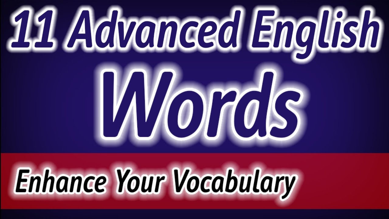 Advanced English Vocabulary with Meaning | 11 Advanced Words instead of ...