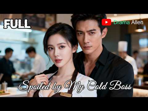 [FULL] 《Spoiled by My Cold Boss》 | English dubbing | HD online streaming#drama