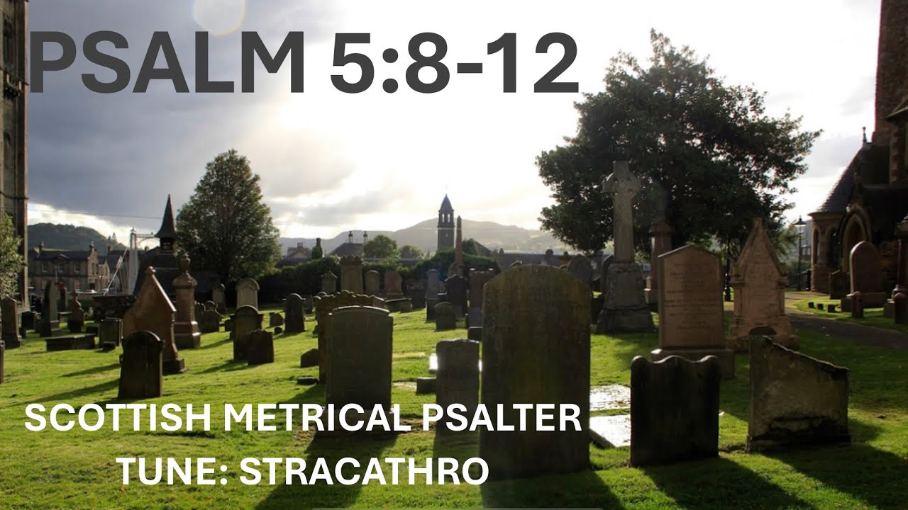 Scottish Metrical Psalter 1650 Psalm 5:8-12 - Tune Stracathro | Psalm ...