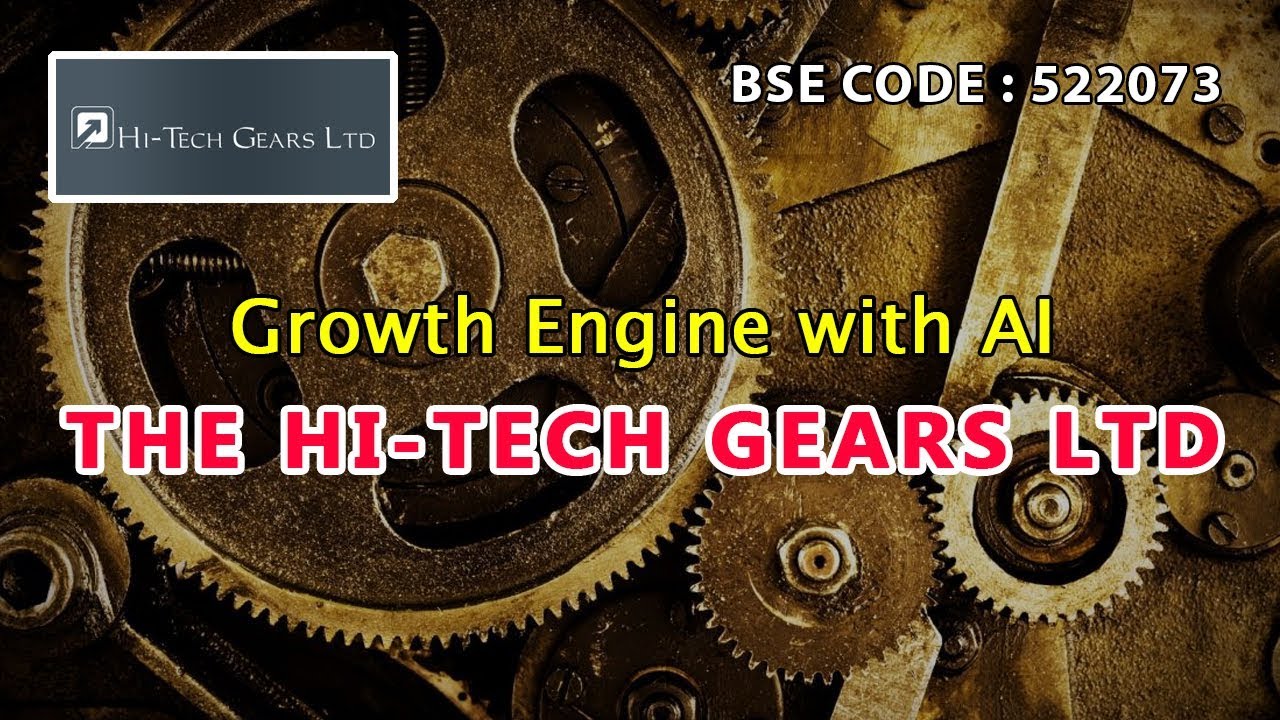 Growth Engine with AI | The Hi-Tech Gears Ltd | Investing | Stocks and ...