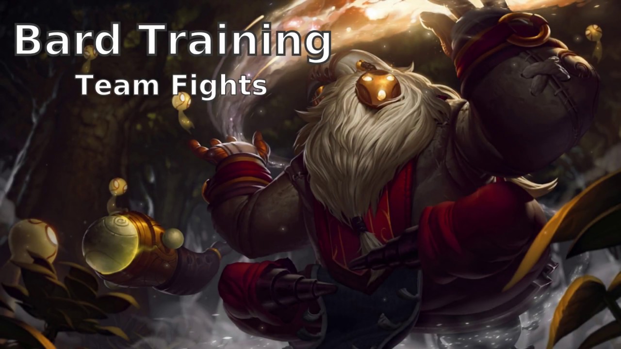 Bard Training - Let's go Team Fight ! - YouTube