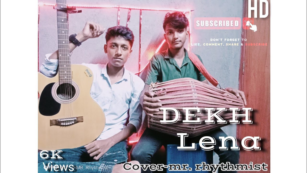 Dekh Lena Cover By MR. Rhythmist - YouTube