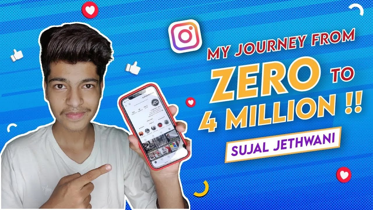 Zero to 4 MILLION followers my Journey | Sujal Jethwani - YouTube