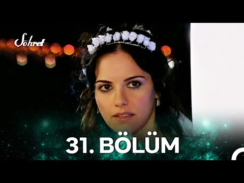 Şöhret 31. Bölüm