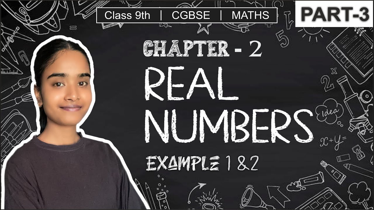 Class 9 Math | Chapter 2: Real Numbers | CG Board | Example 1 & 2 ...