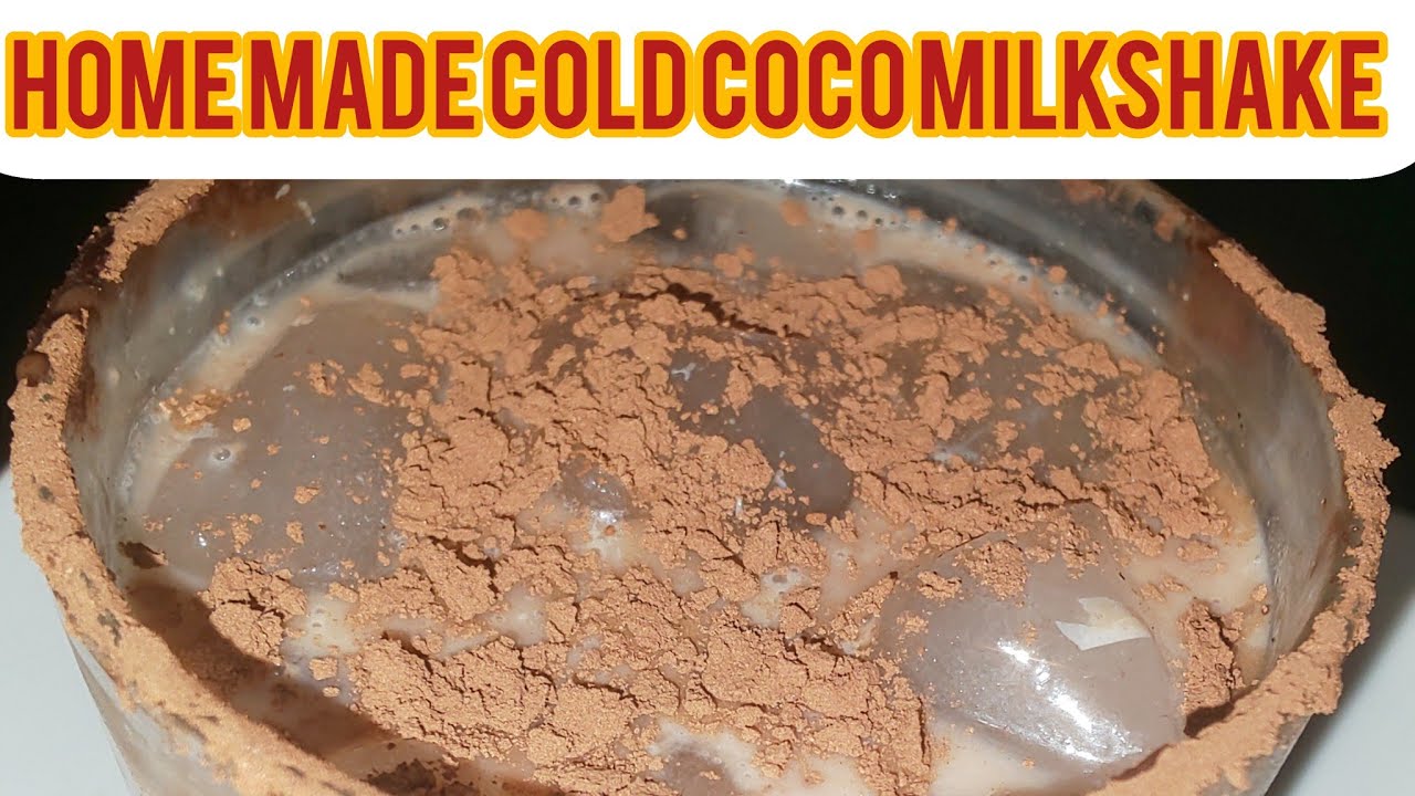 cold Coco Recipe|home made cocoa milk shake @Nazokajahan10 - YouTube