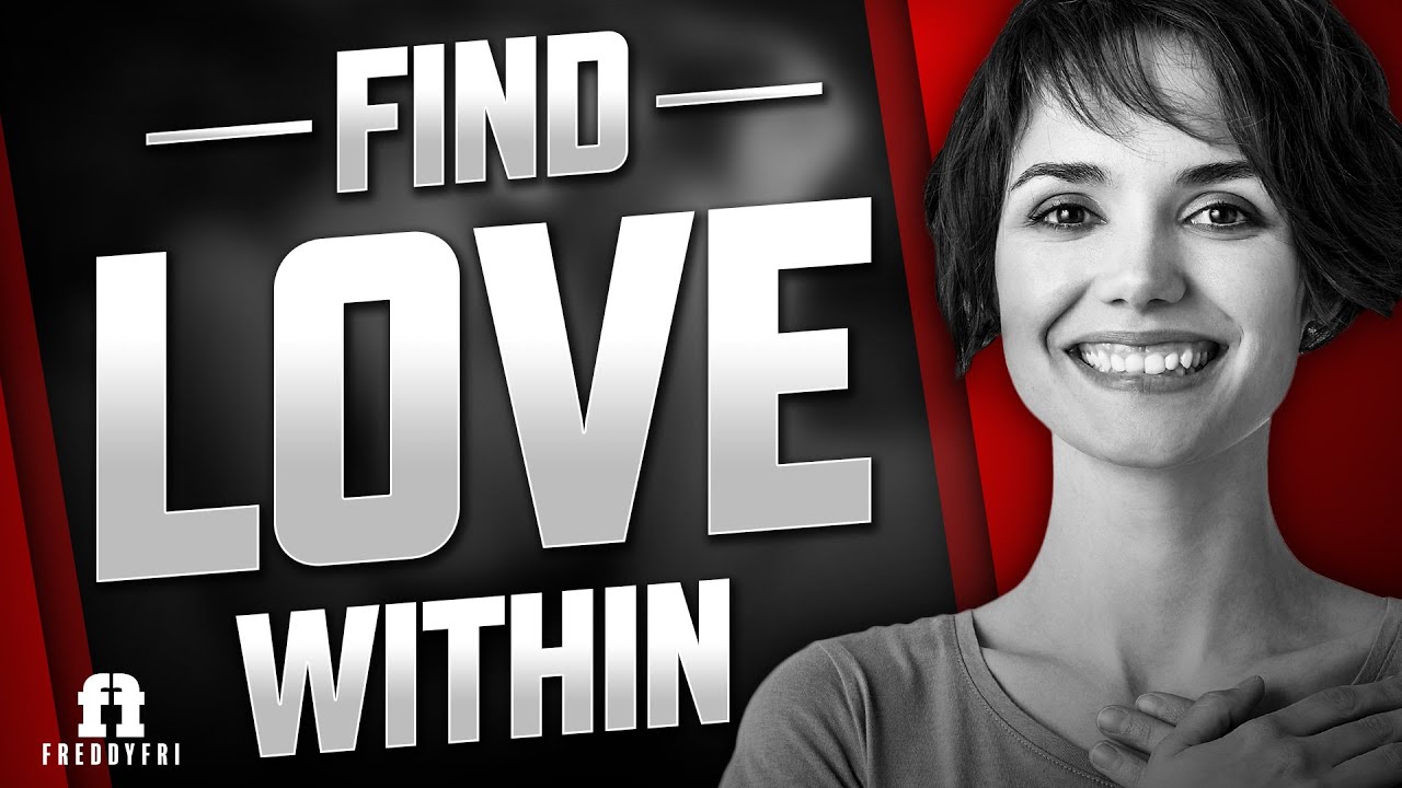 Find Love Within Yourself | Daily Motivation Dose | Freddy Fri - YouTube
