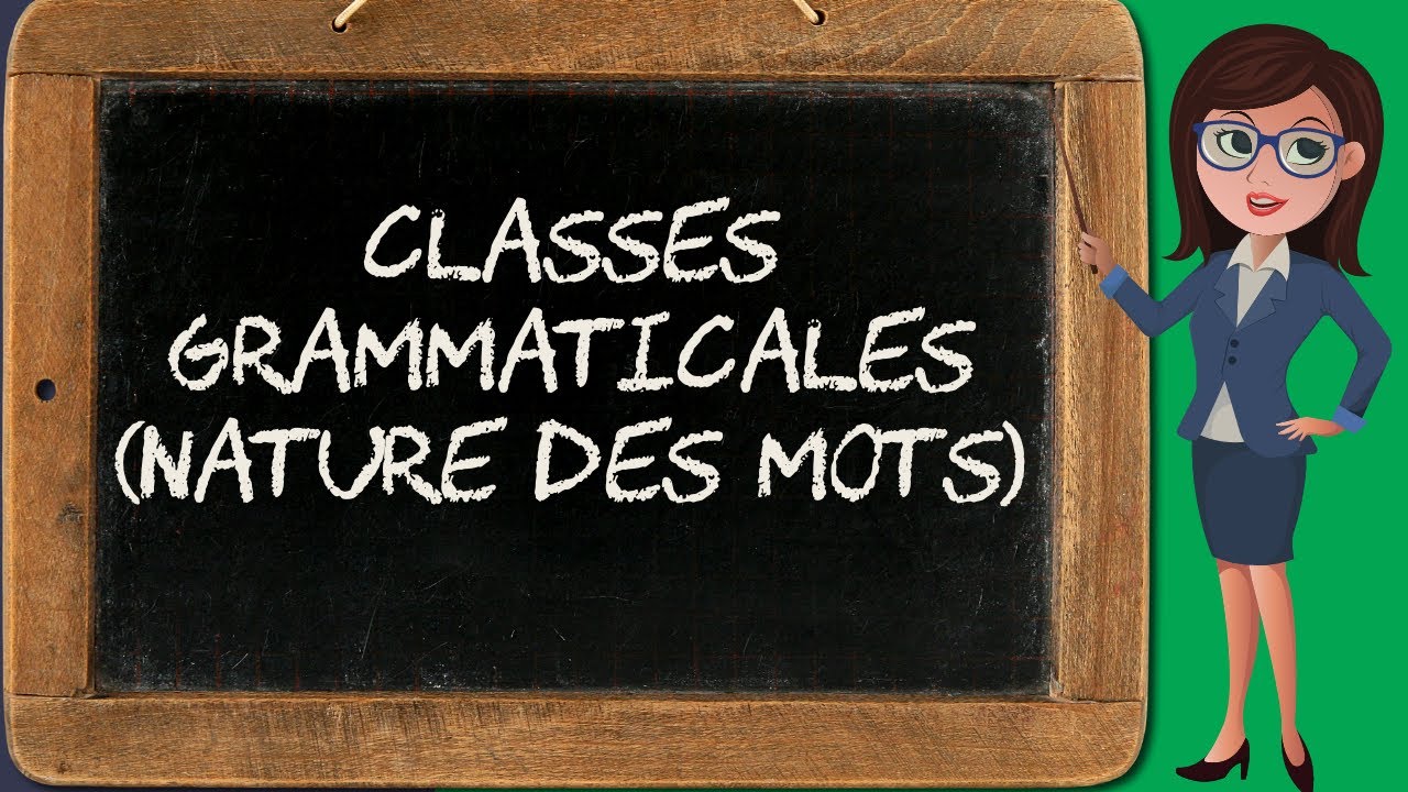 Classes grammaticales 1 - définition et intérêt - YouTube